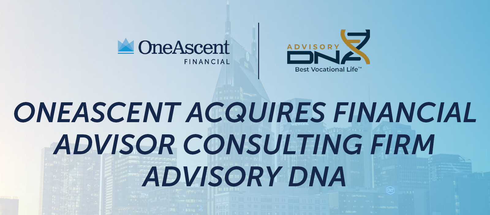 OneAscent Acquires Financial Advisor Consulting Firm Advisory DNA