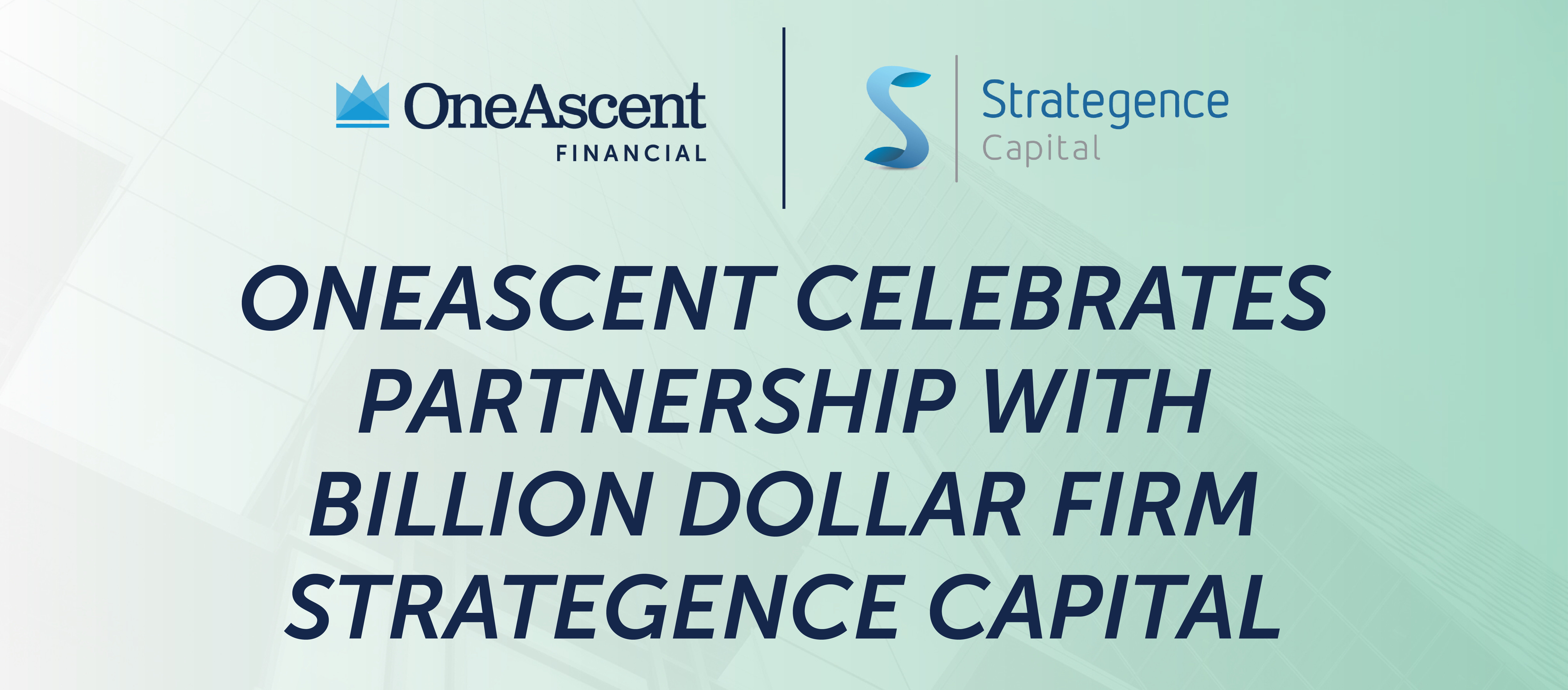 OneAscent Partners with Billion Dollar Firm Strategence Capital